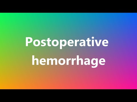 Postoperative hemorrhage - Medical Meaning and Pronunciation
