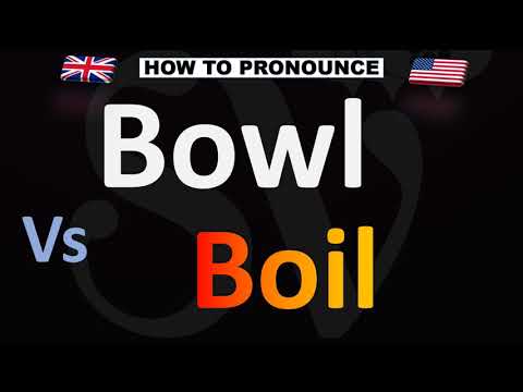 How to Pronounce Bowl Vs Boil? (CORRECTLY)