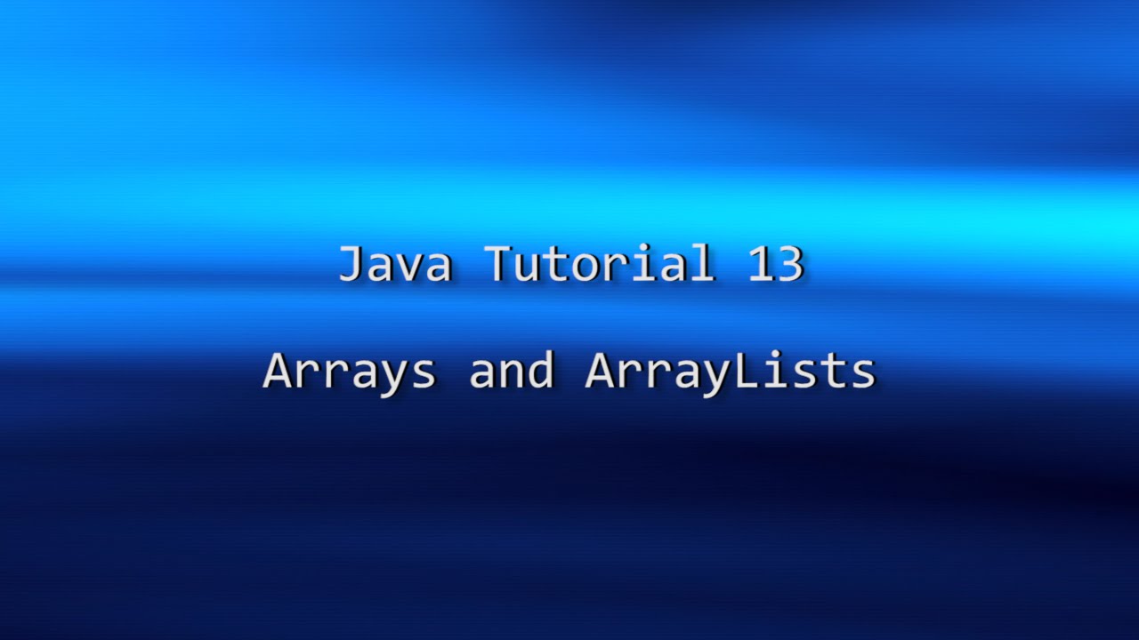 Java Tutorial 13 - ArrayLists