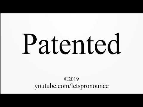 How to Pronounce Patented
