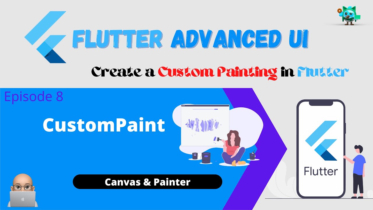 Flutter Advanced UI Series EP08 - CustomPaint Widget in Flutter (with a Painting demo)