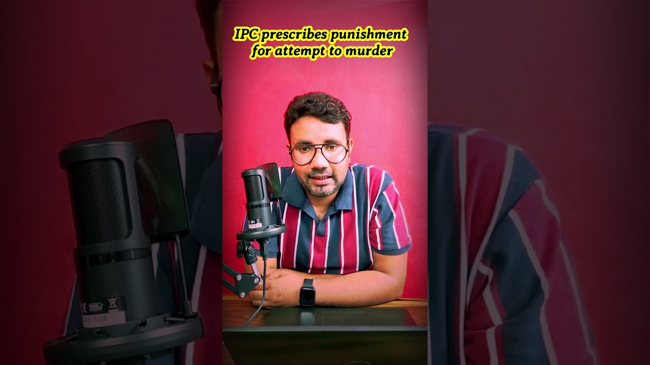 Section 307 IPC: Attempt to Murder