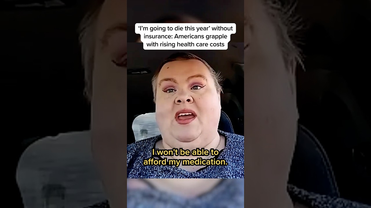 'I'm going to die this year' without insurance: Americans grapple with rising health care costs