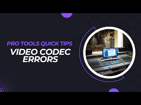 Pro Tools Quick Tips - Fix Video Codec Errors