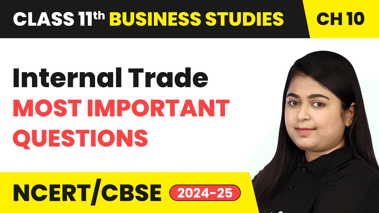 Internal Trade - Most Important Questions | Class 11 Business Studies Chapter 10 | CBSE 2025-26