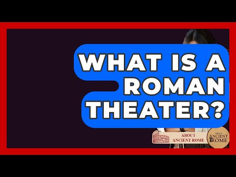 What Is A Roman Theater? - All About Rome