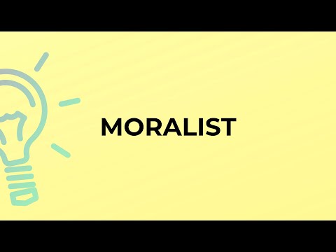 What is the meaning of the word MORALIST?