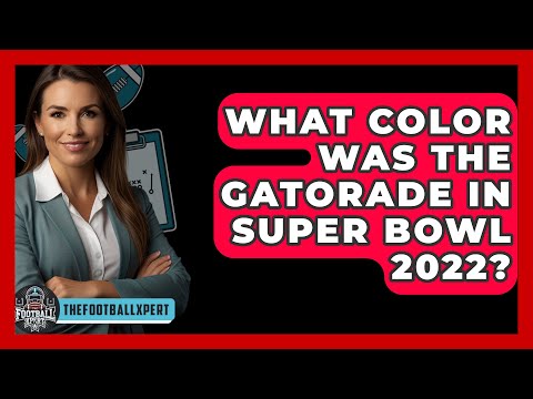 What Color Was The Gatorade In Super Bowl 2022? - The Football Xpert