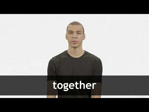 TOGETHER definition and meaning | Collins English Dictionary
