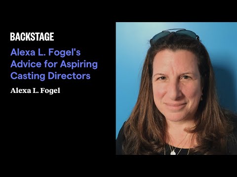 Alexa L. Fogel's Advice for Aspiring Casting Directors