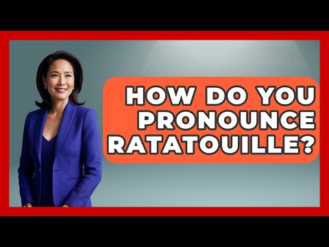 How Do You Pronounce Ratatouille? - Western Europe Explorer