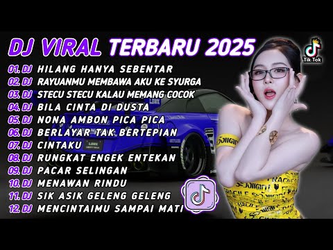DJ TIKTOK TERBARU 2025🎵DJ HILANG HANYA SEBENTAR🎵DJ RAYUANMU MEMBAWA AKU KE SYURGA - FULL ALBUM🔥
