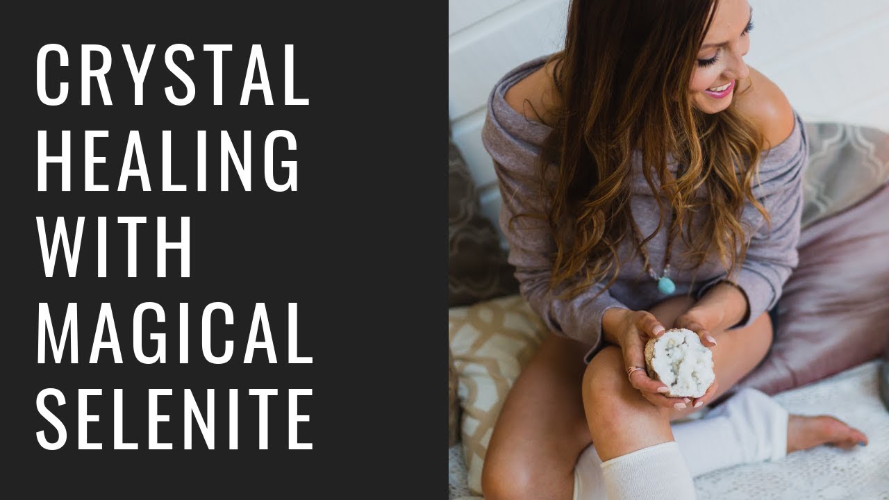 Crystal Healing With Magical Selenite