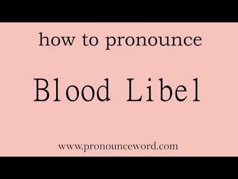Blood Libel. How to pronounce the english word Blood Libel .Start with B. Learn from me.