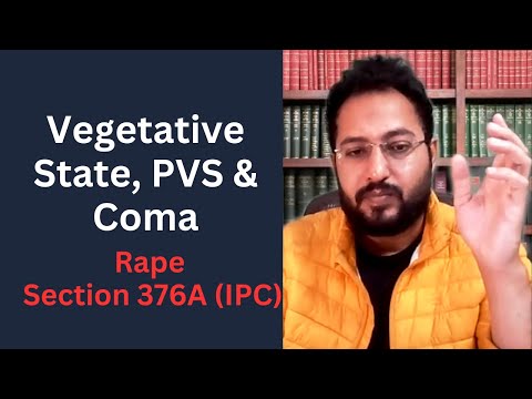 PERSISTENT VEGETATIVE STATE, VEGETATIVE STATE and COMA|Difference|Sec376A IPC|Stop Rape|Woman power|