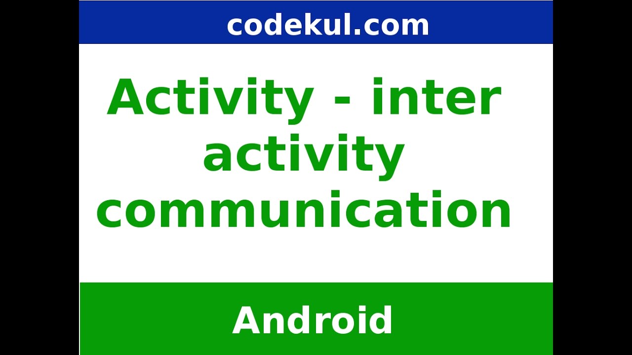 Android Tutorial 2019 - Android InterActivity Communication