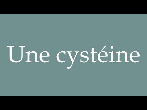 How to Pronounce ''Une cystéine'' (A cysteine) Correctly in French