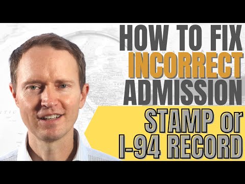 How Do You Fix an Incorrect Admission Stamp or I-94 Record?
