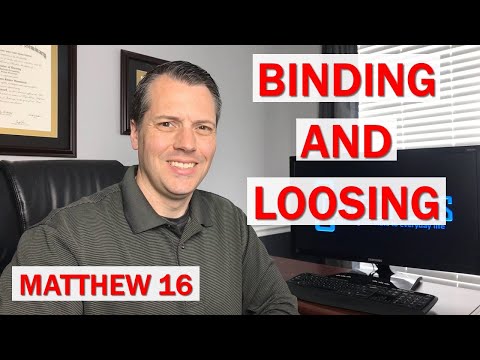 Binding and Loosing - What does it Actually Mean? Matthew 16:17-19