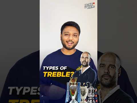 How Many Types Of Treble Are In Football?