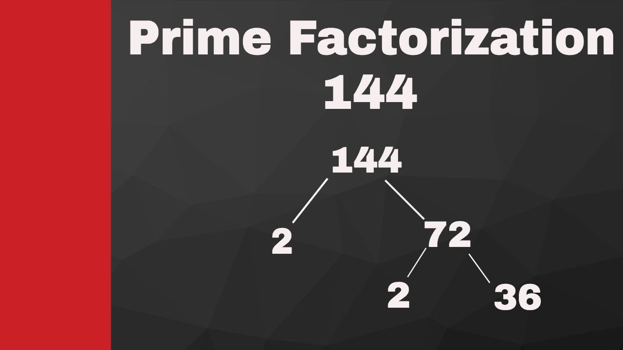 Prime Factorization of 144 and 90