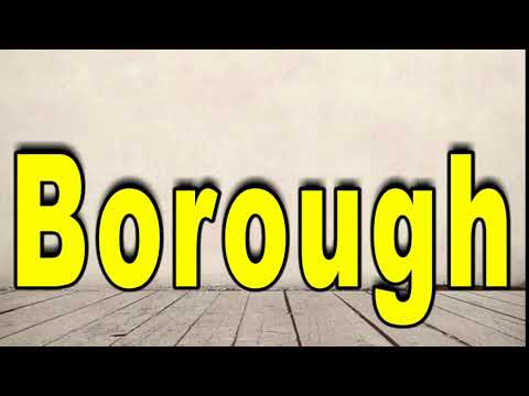 How to Pronounce Borough