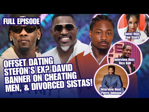 Offset Dating Stefon Diggs’ Ex? David Banner on Cheating Men & Dishin on Divorced Sistas | Side Dish