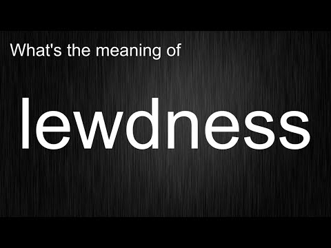 Stop Struggling! Quick Guide to Pronouncing "lewdness" and Meaning