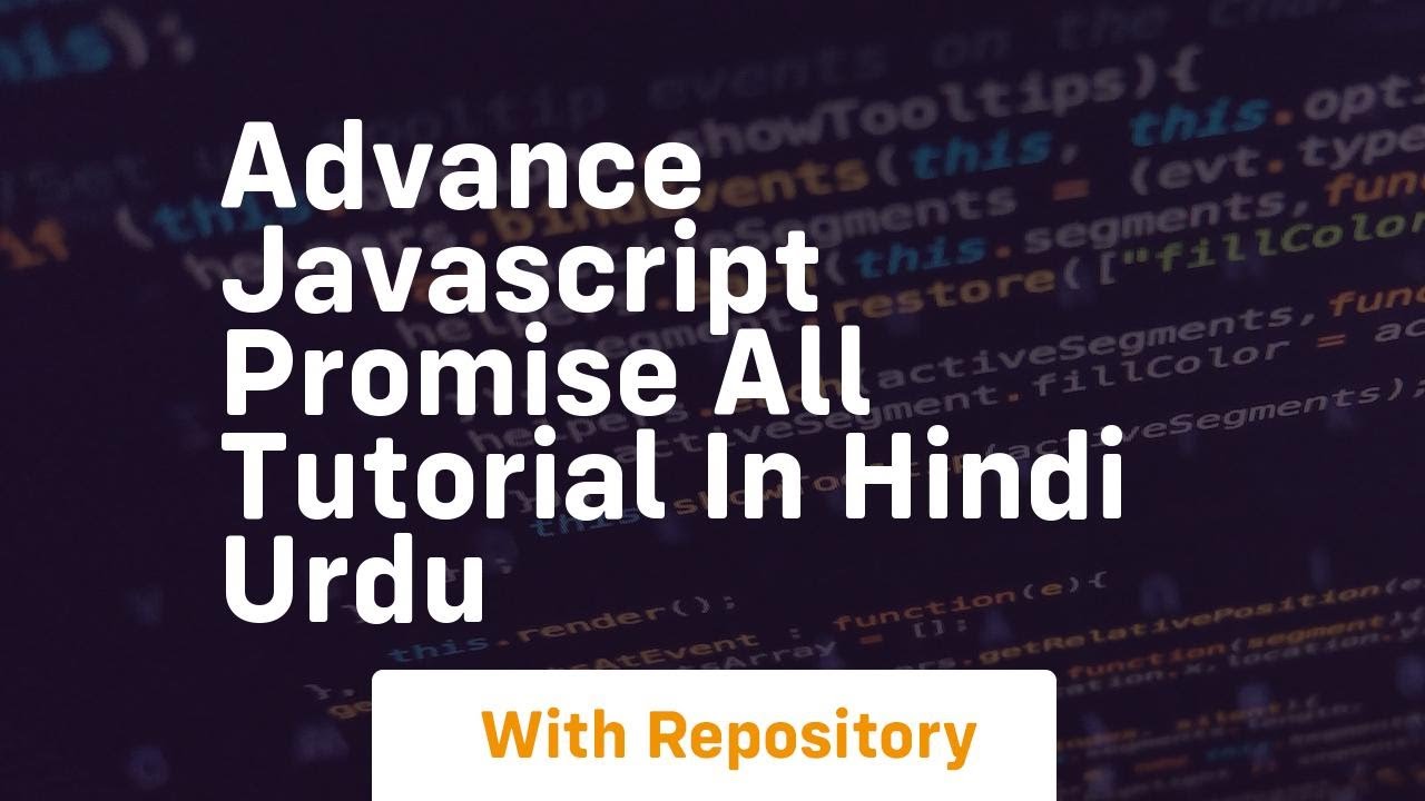 Advance javascript promise all tutorial in hindi urdu