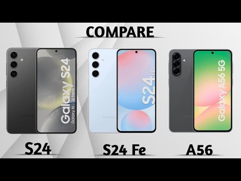 Sumsung galaxy s24 Vs Sumsung galaxy s24 fe Vs sumsung galaxy a55 - Best value for money in 2025