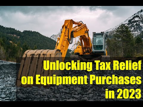 Unlocking Tax Relief on Equipment Purchases in 2023