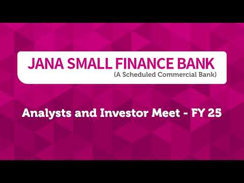 Jana Small Finance Bank- Analysts and Investor Meet- FY 25 Key Highlights