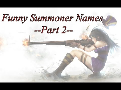 Funny League of Legends Summoner Names --Part 2--