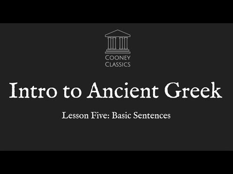 Intro to Ancient Greek - Lesson V - Basic Sentences