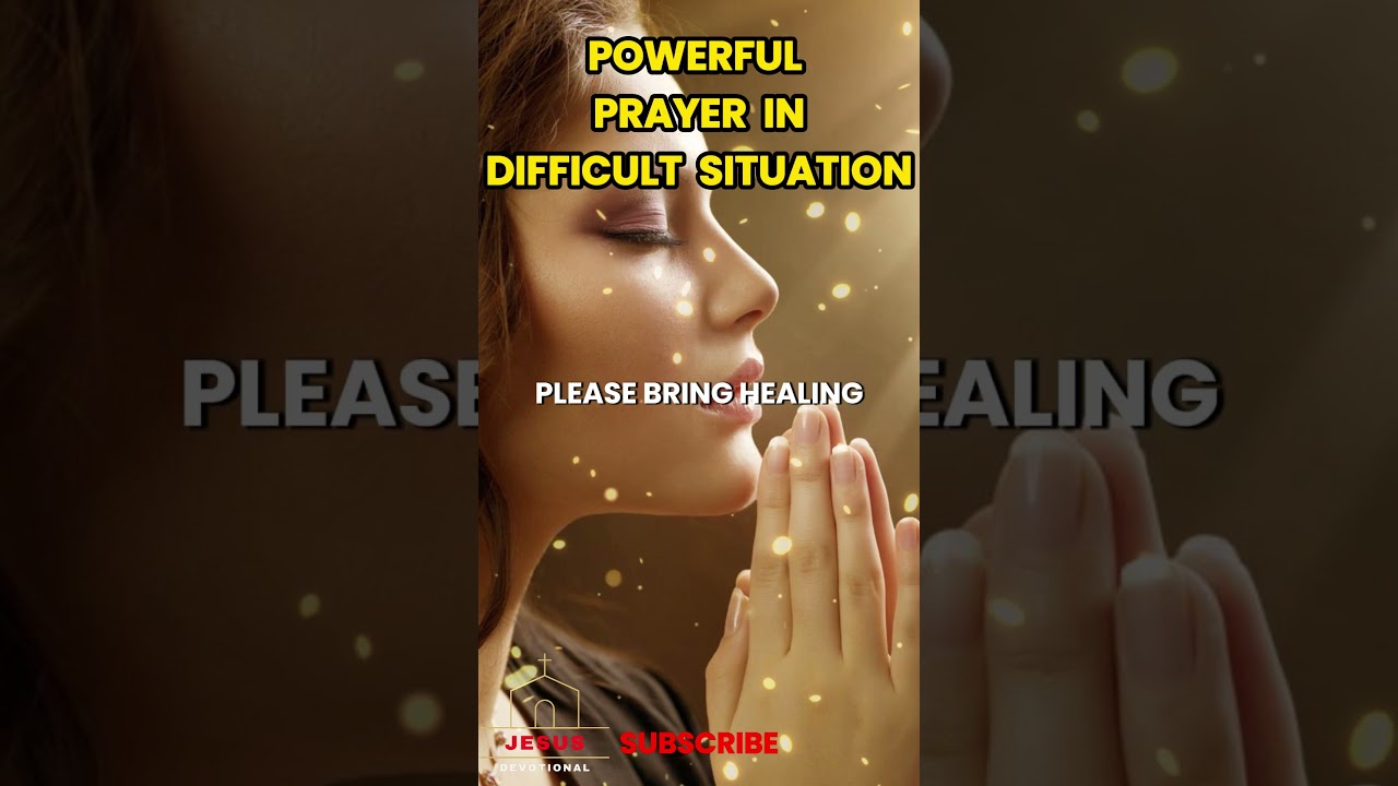 POWERFUL PRAYER IN DIFFICULT SITUATION - Say This Prayer In Times Of Difficult Situation