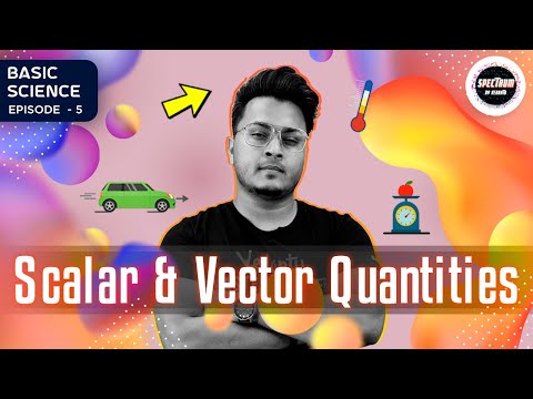 Scalar And Vector Quantities | What is Scalar And Vector Quantity? | Basic Science | Spectrum