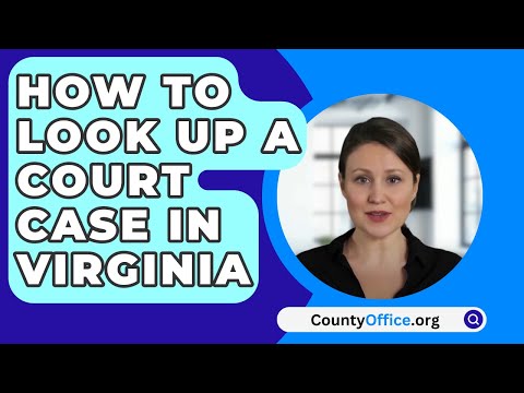 How to Look Up a Court Case in Virginia - CountyOffice.org