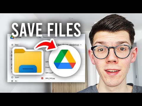 How To Save Files To Google Drive - Full Guide