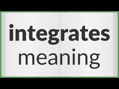 Integrates | meaning of Integrates