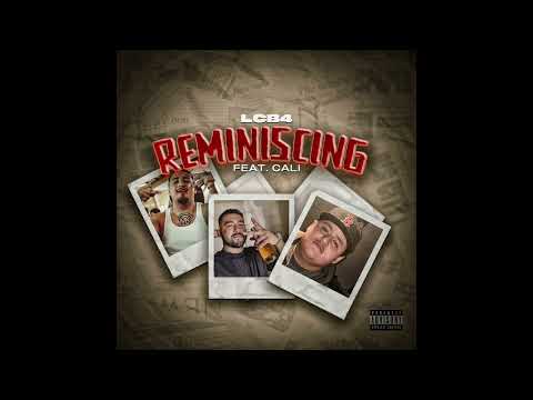 LCB4-REMINISCING(Official Audio)ft.Cali