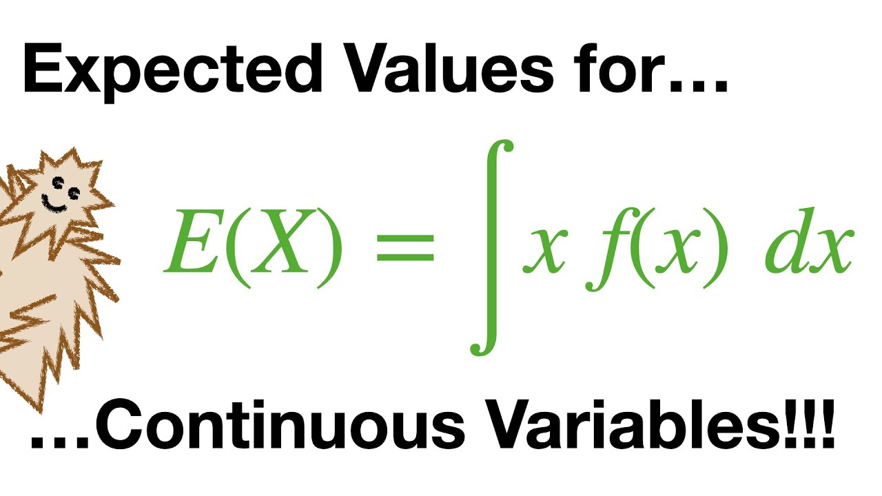 Expected Values for Continuous Variables!!!