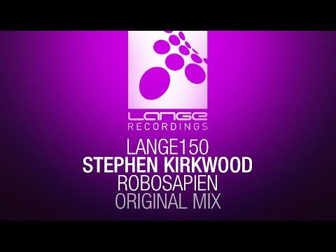 Stephen Kirkwood - Robosapien (Original Mix) [OUT NOW]