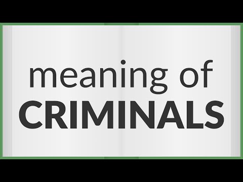 Criminals | meaning of Criminals