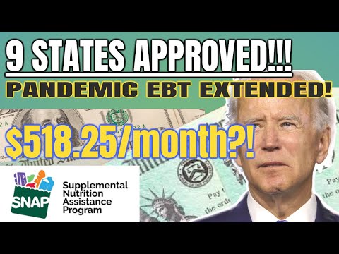 9 STATES APPROVED!! – PANDEMIC EBT EXTENDED IN 2022 | $518.25 Per Month?!
