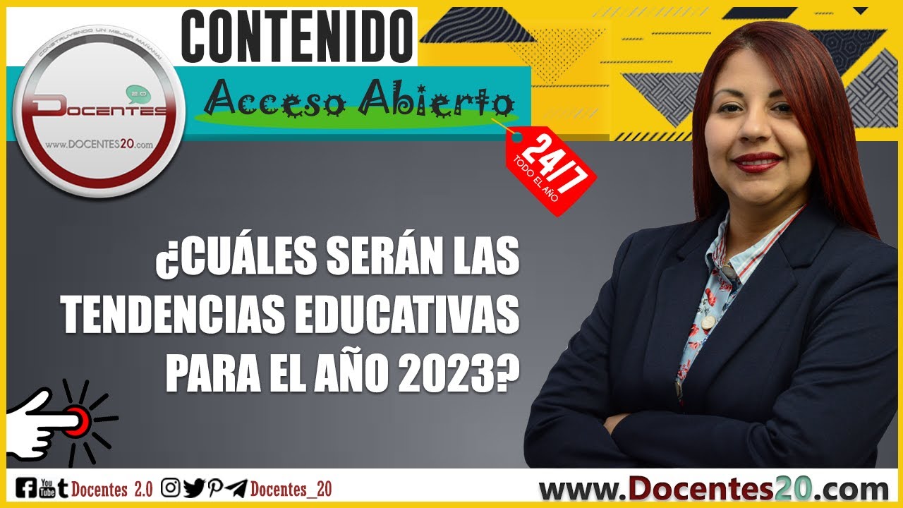 🔥¿CUÁLES SERÁN LAS TENDENCIAS EDUCATIVAS PARA EL AÑO 2023? | DOCENTES 2.0