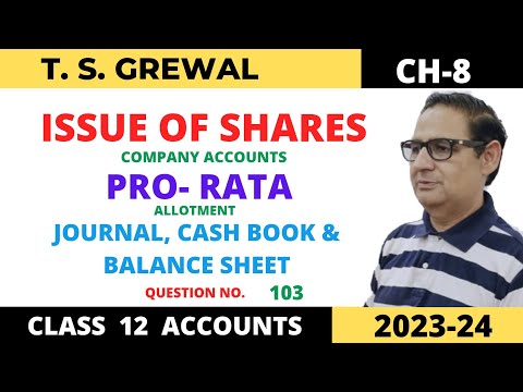 ISSUE OF SHARES COMPANY ACCOUNTS T.S.GREWAL CH-8 QUE NO-103(PRO-RATA ALLOTMENT) JOURNAL, CASH BOOK,