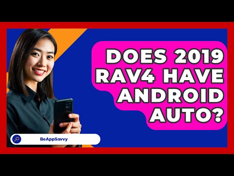 Does 2019 RAV4 Have Android Auto? - Be App Savvy