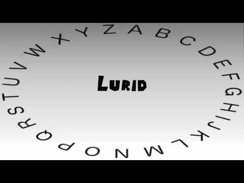 How to Say or Pronounce Lurid
