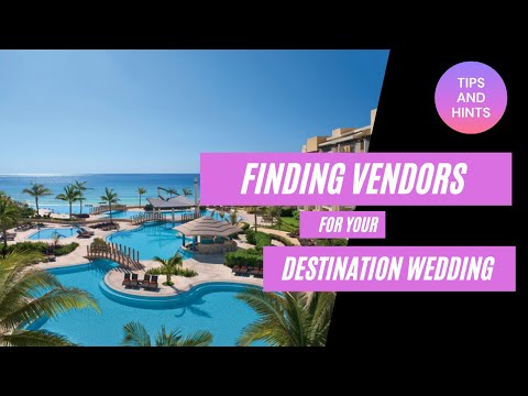 Hints and Tips on working with vendors for your destination wedding