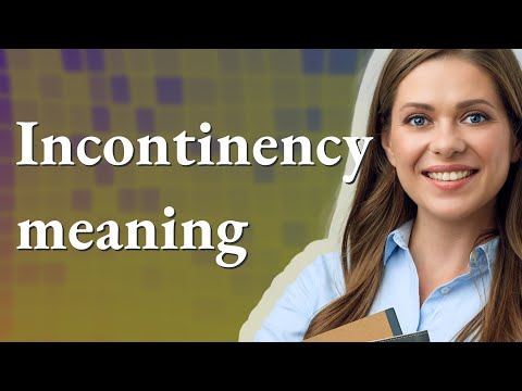 Incontinency | meaning of Incontinency